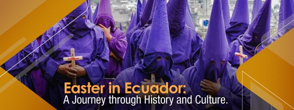 Easter in Ecuador: A Journey through History and Culture - Andean ...